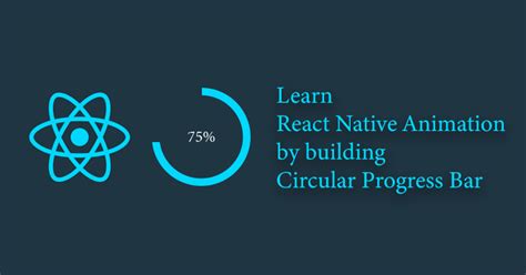 Learn React Native Animation By Building Circular Progress Bar By Shad Mirza Level Up Coding