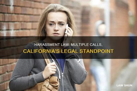 Harassment Law Multiple Calls Californias Legal Standpoint Lawshun