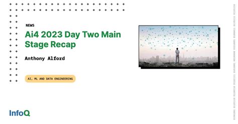 ai4 2023 summary day two ai legal issues ai in education and deploying ai infoq