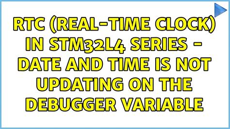 Rtc Real Time Clock In Stm32l4 Series Date And Time Is Not Updating