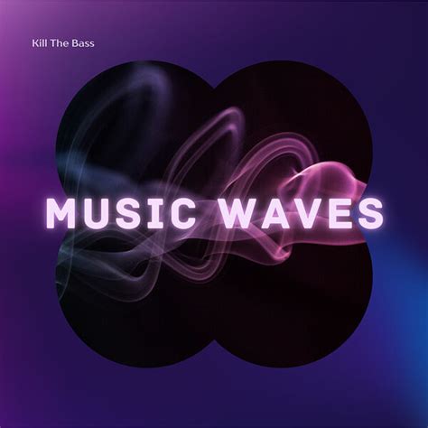 Music Waves Kill The Bass Qobuz