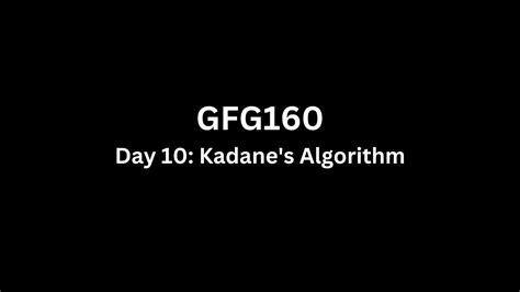 Day 10 Kadanes Algorithm Gfg 160 Youtube