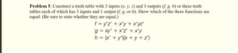 Solved Problem 5 Construct A Truth Table With 3 ﻿inputs