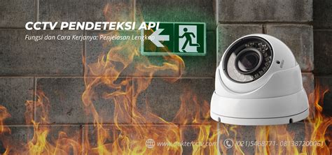 Cctv Pendeteksi Api Fungsi Dan Cara Kerjanya Dokter Cctv
