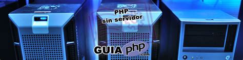 Cómo Ejecutar Php Sin Servidor Php En Entornos Locales Guia Php