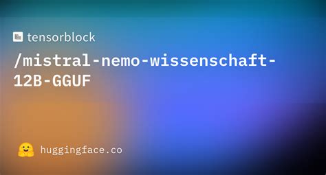 Tensorblock Mistral Nemo Wissenschaft B GGUF At Main