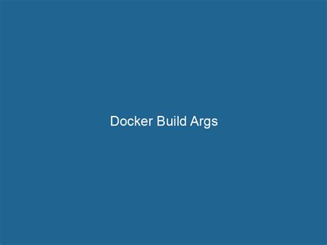 Docker Build Args Dockerpros