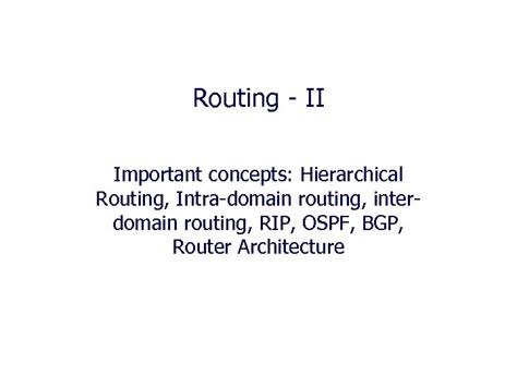 Routing — Ii Important Concepts Hierarchical Routing Intra Domain