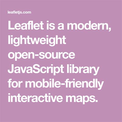 Leaflet Is A Modern Lightweight Open Source Javascript Library For