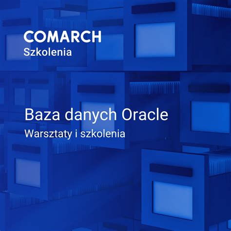 Oracle Bi Szkolenieoracle Bazydanych Oracledeveloper Comarch