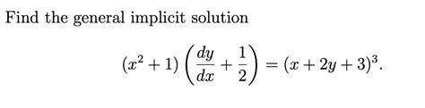 Solved Find The General Implicit Solution Zemu Die Yey