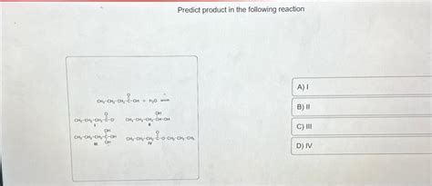 Solved Predict Product In The Following Reaction