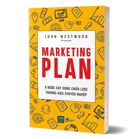 Marketing Plan Bước Xây Dựng Chiến Lược Thương Hiệu Chuyên Nghiệp John Westwood Sách