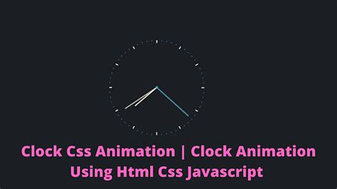 Create Clock With Animation Using CSS And JavaScript Code