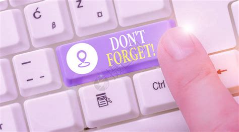 概念含义用来提醒某人重要的事实或细节dontforget表示dontf高清图片下载 正版图片503867036 摄图网