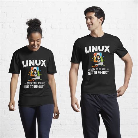 Linux Born To Be Root Not To Reboot Essential T Shirt For Sale By Dvcreations Redbubble