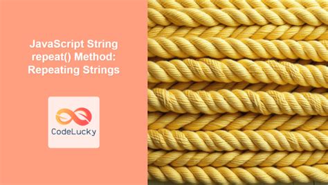 Javascript String Repeat Method Repeating Strings Codelucky
