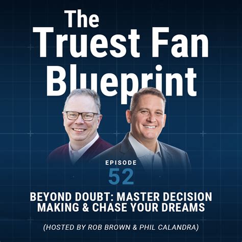 Beyond Doubt Master Decision Making And Chase Your Dreams Truest Fan Coaching