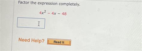 Solved Factor The Expression Completely 4x2 4x 48need Help