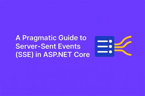 Server Sent Events In Net Implementing The Most Elegant… By Roko Kovač Medium
