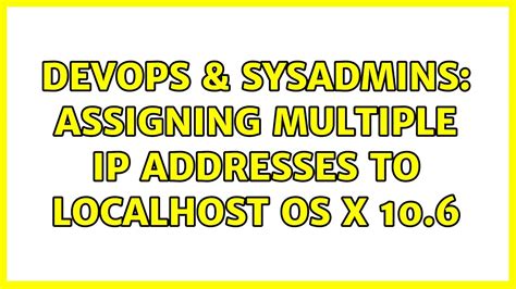 Devops And Sysadmins Assigning Multiple Ip Addresses To Localhost Os X