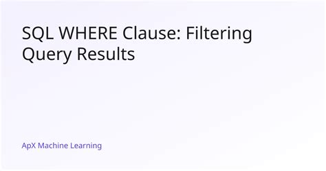Sql Where Clause Filtering Query Results