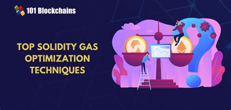10 Advanced Solidity Gas Optimization Techniques 101 Blockchains