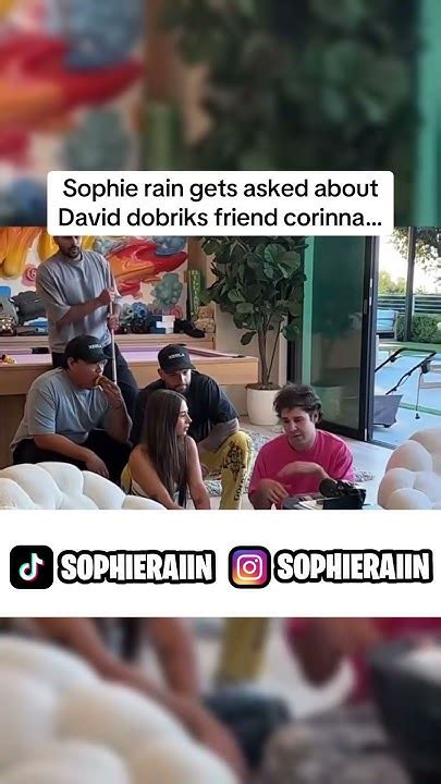 Sophie Rain Talks About David Dobriks Friend Corinna For The First