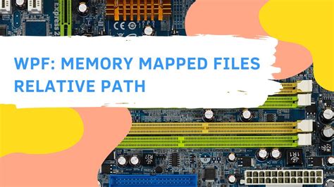 Wpf Memory Mapped Files Relative Path To Resource Files In Project Youtube