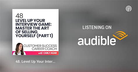 48 Level Up Your Interview Game Master The Art Of Selling Yourself Part 1 Customer Success