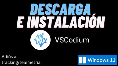 Instalando Vscodium En Windows 11 Youtube
