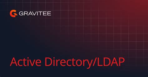 Active Directoryldap Gravitee Documentation