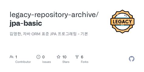 Github Legacy Repository Archivejpa Basic 김영한 자바 Orm 표준 Jpa 프로그래밍 기본 Github Legacy Repository Archivejpa Basic 김영한 자바 Orm 표준 Jpa 프로그래밍 기본