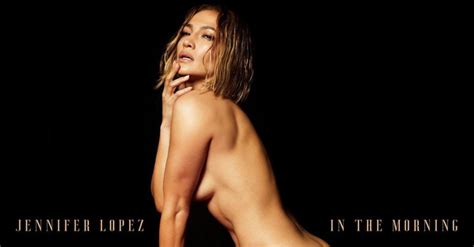 Jennifer Lopez Shares Jaw Dropping Nude Cover Art Of New Single Maxim