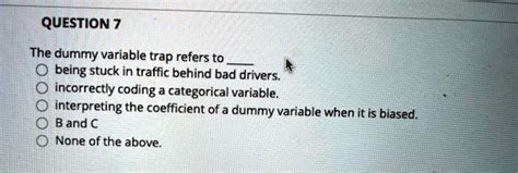 Solved The Dummy Variable Trap Refers To Incorrectly Coding A