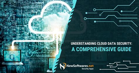 Understanding Cloud Data Security A Comprehensive Guide
