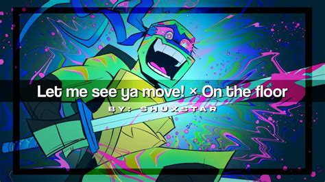 Let Me See Ya Move × On The Floor By Shuxstar Chords Chordify