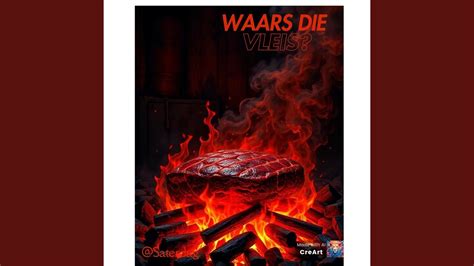 Waars Die Vleis Youtube