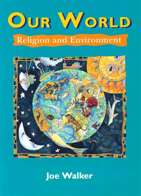 Our World Religion And Environment 9780340605493 Walker