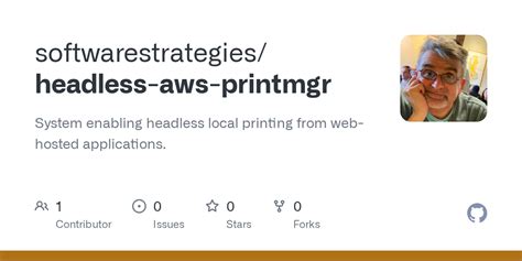 Github Softwarestrategiesheadless Aws Printmgr System Enabling