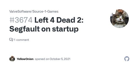 Left 4 Dead 2 Segfault On Startup · Issue 3674 · Valvesoftwaresource 1 Games · Github