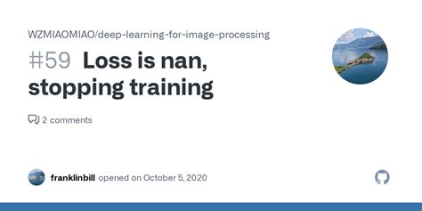 loss is nan stopping training · issue 59 · wzmiaomiao deep learning for image processing · github