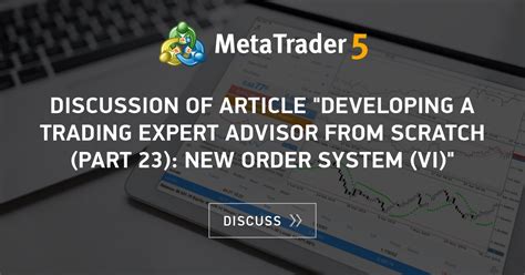 Discussion Of Article Developing A Trading Expert Advisor From Scratch