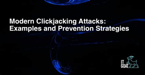 Modern Clickjacking Attacks Examples And Prevention Strategies It Goat