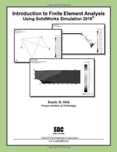 Introduction To Finite Element Analysis Using Solidworks Simulation