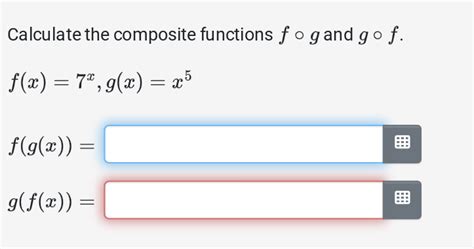 solved calculate the composite functions f∘g and g∘f