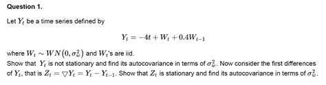 Solved Question 1 Let Yt Be A Time Series Defined By Wn