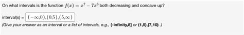 solved on what intervals is the function f x x7−7x6 both