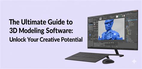 The Ultimate Guide To 3d Modeling Software Unlock Your Creative