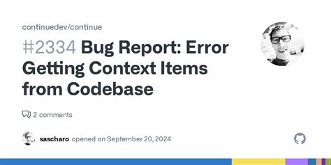 Bug Report Error Getting Context Items From Codebase · Issue 2334 · Continuedevcontinue · Github